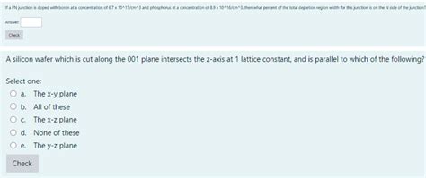 Solved Answer A Silicon Wafer Which Is Cut Along The 001 Chegg