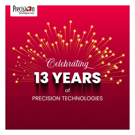 Precision Technologies On Linkedin Join Us In Raising A Toast To 13 Years Of Crafting