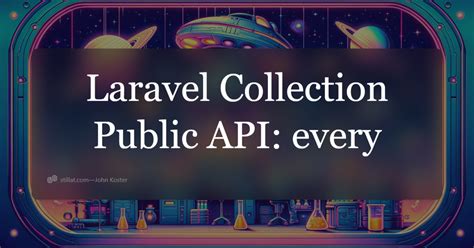 Laravel Collection Public API Every Stillat