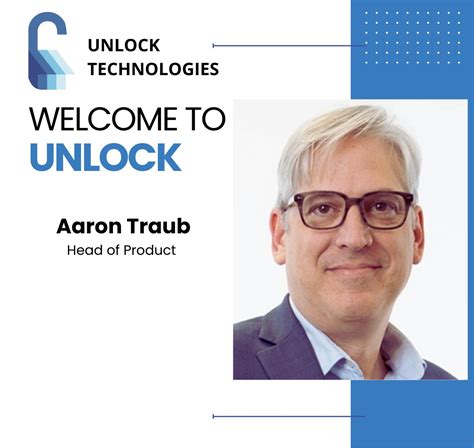 We Are Thrilled To Welcome Aaron Traub To Unlock As Our Head Of Product Aaron Is A Fintech