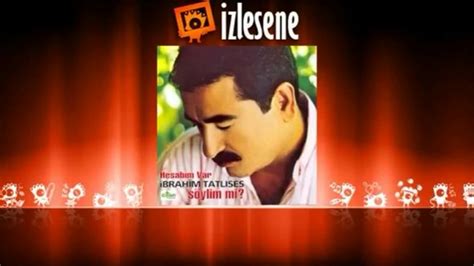Ibrahim Tatlises Tomurcuk Hd Youtube
