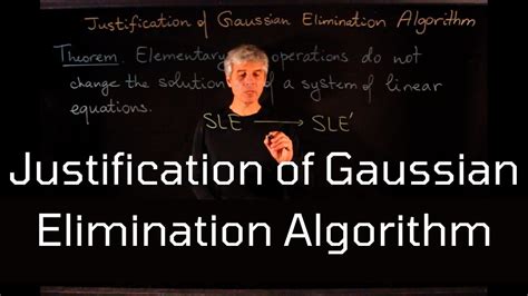 Lecture 5 Justification Of Gaussian Elimination Algorithm Youtube
