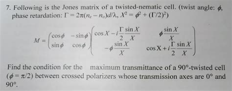 7 Following Is The Jones Matrix Of A Twisted Nematic
