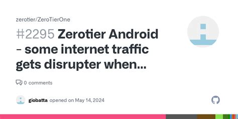 Zerotier Android Some Internet Traffic Gets Disrupter When Zerotier
