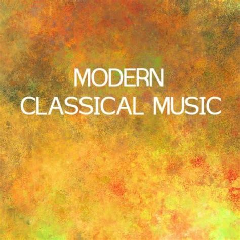 Modern Classical Music Piano Music Relaxing Songs By Modern Classical