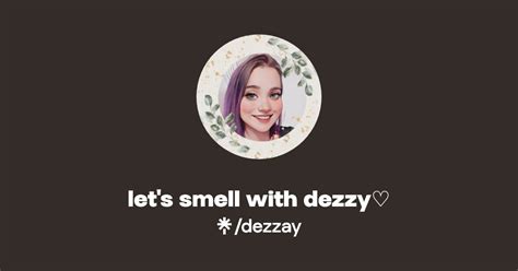 Lets Smell With Dezzy♡ Instagram Facebook Linktree