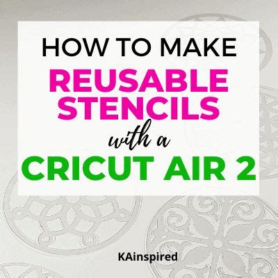 HOW TO MAKE REUSABLE STENCILS Cricut Stencils Cricut Design