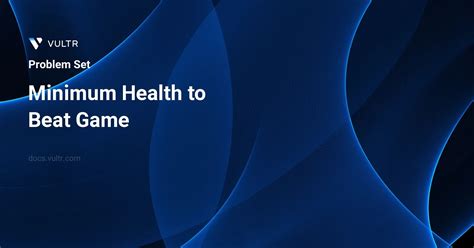 2214 Minimum Health To Beat Game Solutions And Explanation Vultr Docs