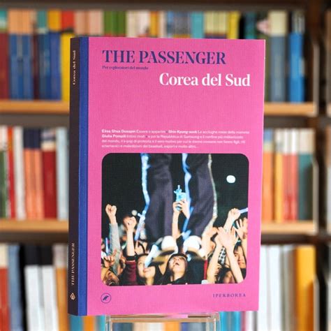 Corea Del Sud The Passenger Per Esplor Libreria Spazio Libri La Cornice