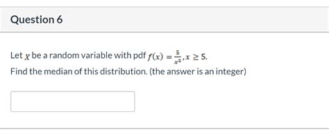 solved question 6 let x be a random variable with pdf f x