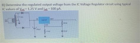 Solved B Determine The Regulated Output Voltage From The Ic