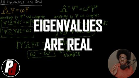 Eigenvalues Are Real Physical Chemistry Ii 3 6 Youtube