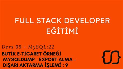 Mysql 22 Butik E Ticaret 9 Mysqldump Export Alma Dışarı
