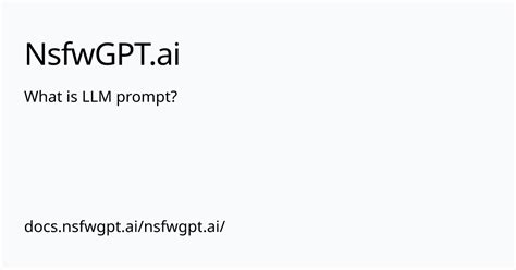 What Is Llm Prompt Nsfwgptai