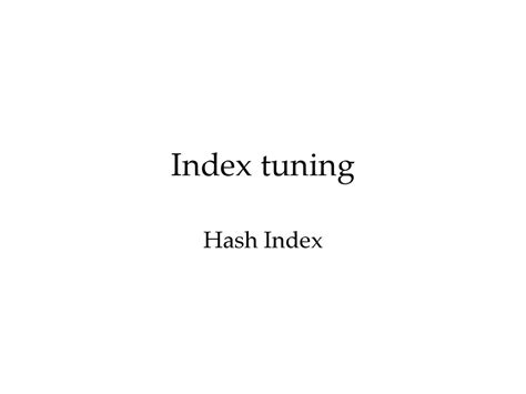 Index Tuning Hash Index Ppt Download