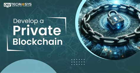 Private Blockchain Development In 2025 An Ultimate Guide