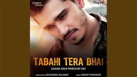 Tabahi Tera Bhai Youtube Music