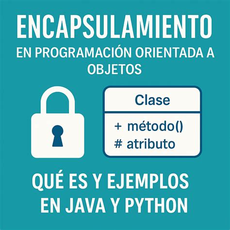 Encapsulamiento En Programación Orientada A Objetos Qué Es