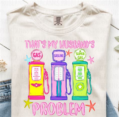 Thats My Husbands Problem 6774 Ready To Press Dtf Transfer Full Co