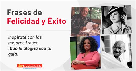 Frases De Felicidad Y Éxito Para Alegrar Y Apreciar La Vida