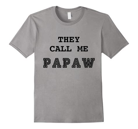 They Call Me Papaw Grandpa Nickname Shirt Vaci Vaciuk