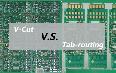 V Cut Vs Tab Routing Pros And Cons Of Pcb Panelization Methods