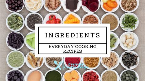 Ingredients Everyday Cooking Recipes