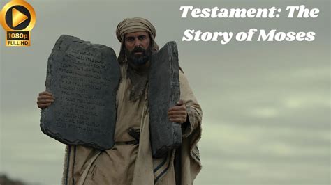 Testament The Story Of Moses Fhd Everything You Need To Know