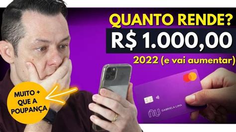 Nubank Quanto Rende 1000 Reais No Nubank Rendimento Nuconta 2022