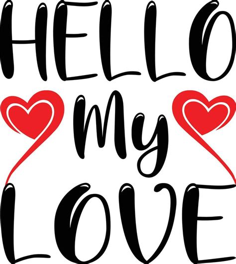 Hello My Love T Shirt Design 23893129 Vector Art At Vecteezy