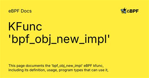Kfunc Bpfobjnewimpl Ebpf Docs