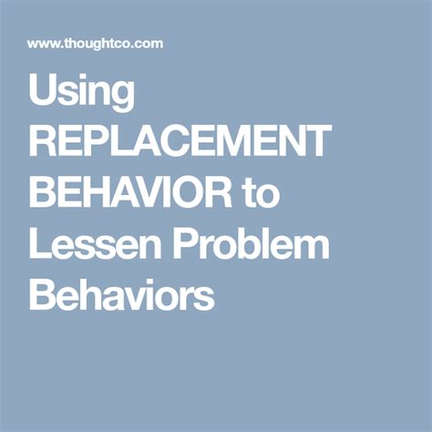 Replacement Behavior As A Positive Approach To Problem Behaviors Behavior Problems Behavior