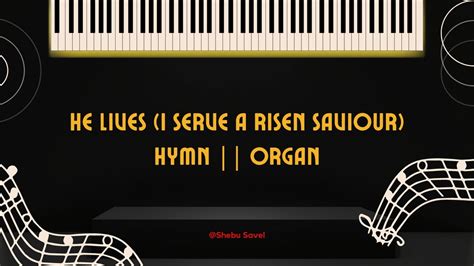 He Lives I Serve A Risen Savior Hymn Organ Chords Chordify