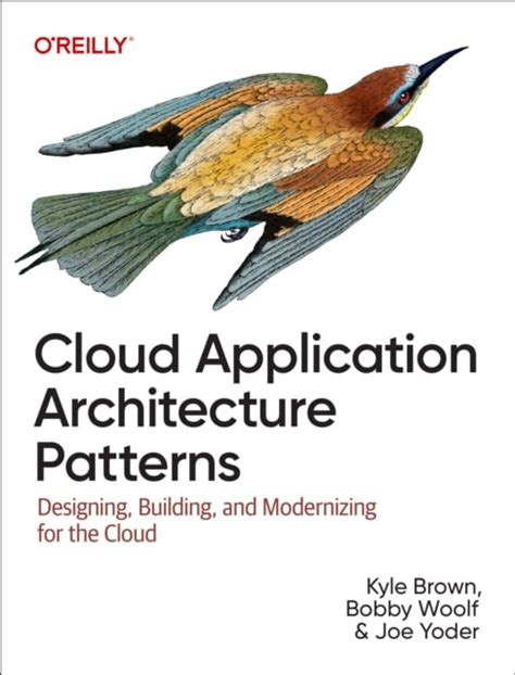 Cloud Application Architecture Patterns By Bobby Woolf Kyle Brown Joe Yoder Shakespeare