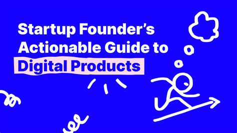 Startup Founders Actionable Guide To Digital Products