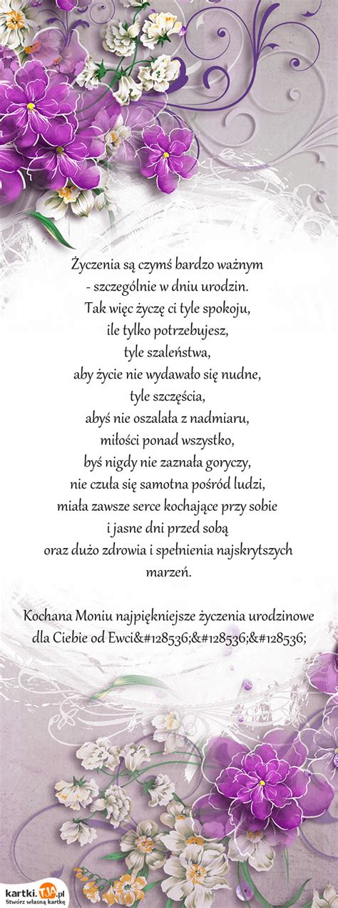 Kochana Moniu najpiękniejsze życzenia urodzinowe dla Ciebie od Ewci