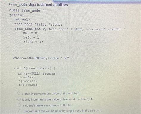 Solved Tree Node Class Is Defined As Follows Class Chegg Com