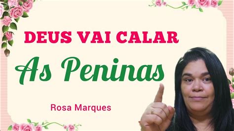 DEUS VAI CALAR AS PENINAS Rosa Marques YouTube