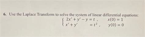 Solved Use The Laplace Transform To Solve The System Of Chegg