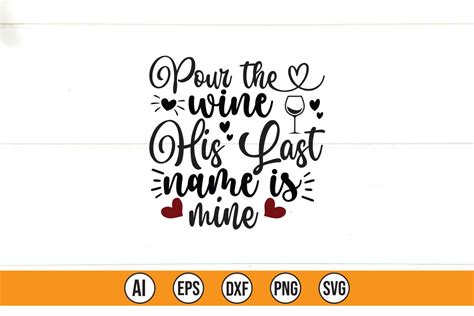 Pour The Wine His Last Name Is Mine Graphic By Creativelab19 · Creative
