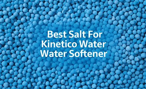 10 Best Salt For Kinetico Water Softener 2026 — Home Essentials Guide Heg