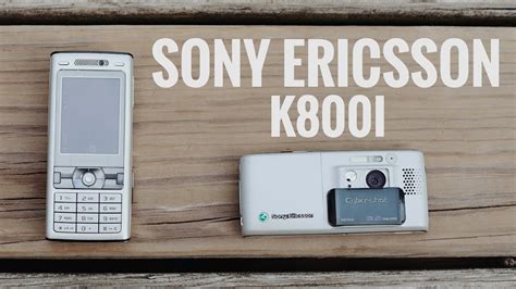 The Best Cameraphone In 2006 Sony Ericsson K800i Youtube