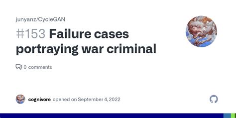 Failure Cases Portraying War Criminal Issue Junyanz Cyclegan