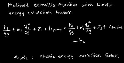 Modified Bernoullis Equation With Kinetic Energy Correction Factor