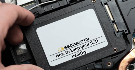 How Do I Keep My SSD Healthy Tips And Tricks To Improve Performance SSD Master