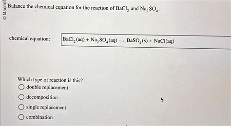 Macmil Balance The Chemical Equation For The Reaction Of Bacl2 And
