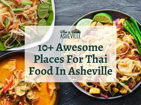 Thai Food In Asheville 10 Great Restaurants When In Asheville