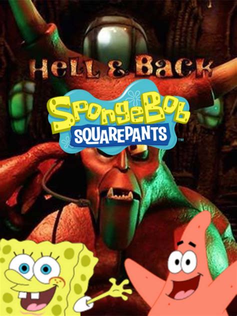 Hell And Back Spongebob Squarepants R Spongebob