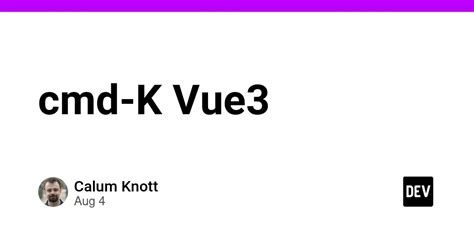 Cmd K Vue3 Dev Community