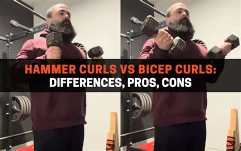 Hammer Curls Vs Bicep Curls Differences Pros Cons